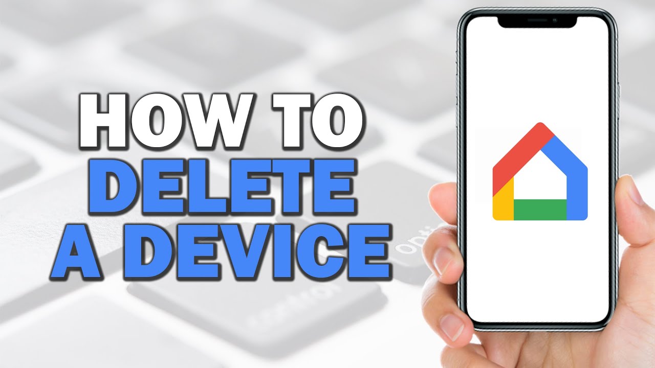 How To Delete A Device From Google Home (Quick Tutorial) - YouTube