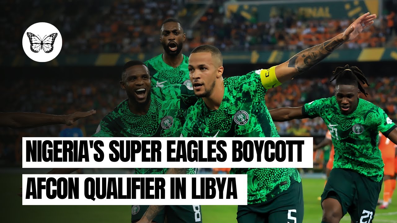 Nigeria's Super Eagles Boycott Libya Match Over 'Mind Games' | Weekly African News Brief - YouTube
