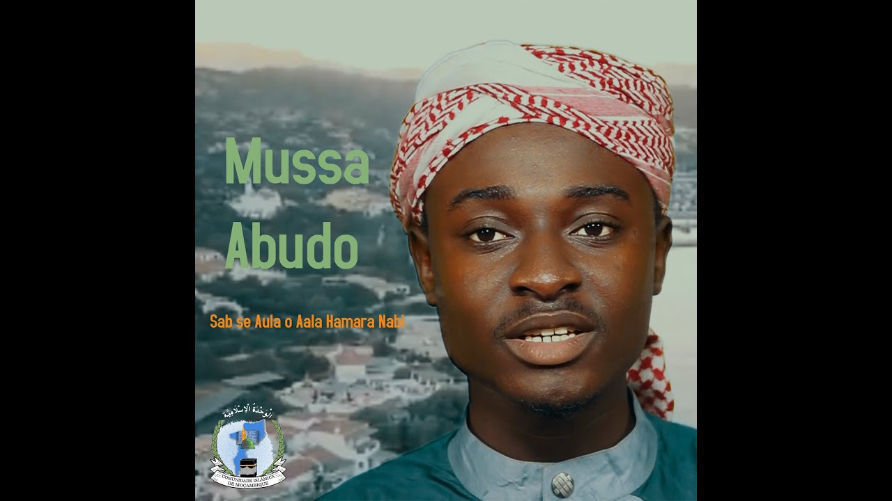 Mussa Abudo - Sab Se Aula o Aala Hamara Nabi (Video Oficial) - YouTube