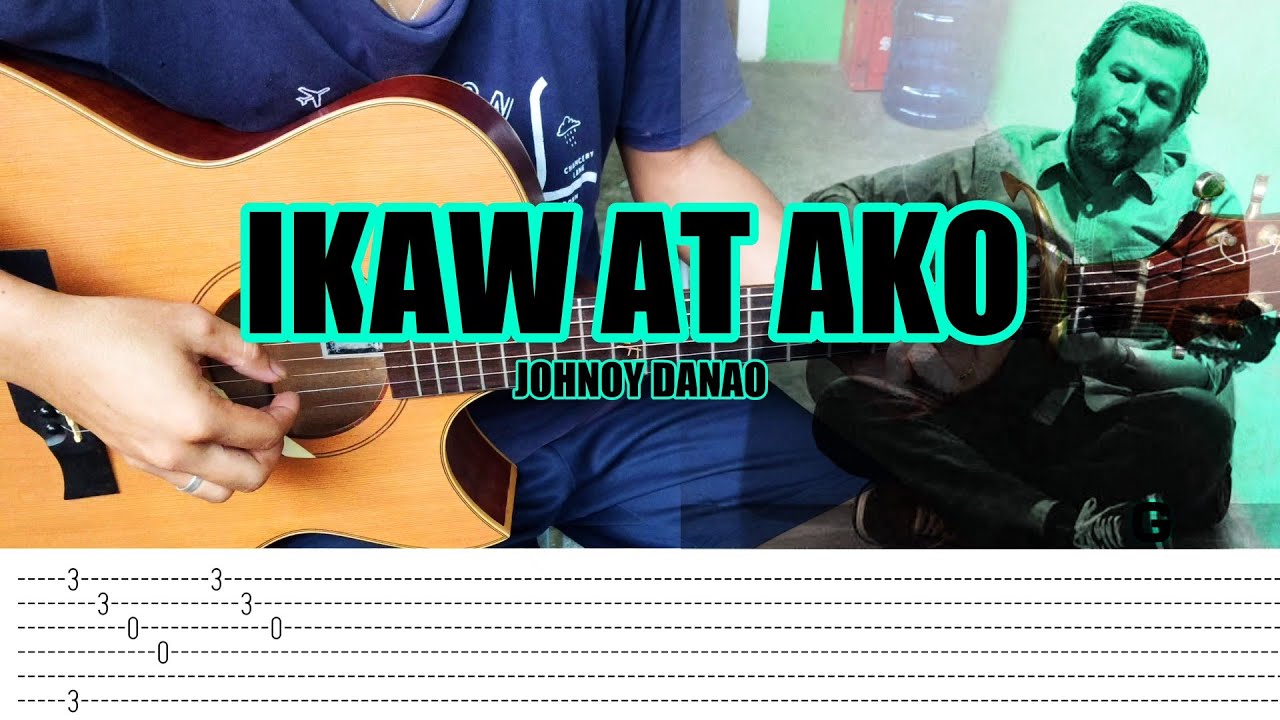 Ikaw At Ako - Johnoy Danao - Fingerstyle Guitar (Tabs) Chords Lyrics ...
