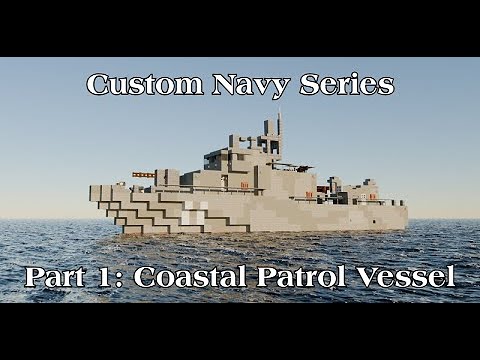 How to build a Custom Navy Fleet in Minecraft - Part 1: Coastal Patrol ...