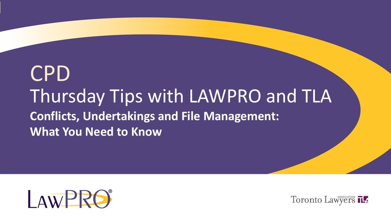 Thursday Tips with LAWPRO & TLA: Conflicts, Undertakings and File ...