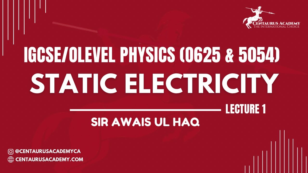 Static Electricity [Lecture 1] - IGCSE/O-LEVEL (0625 & 5054) Physics ...