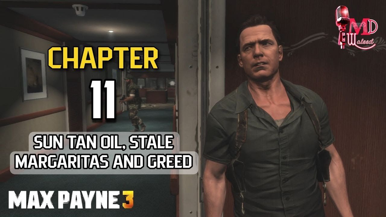 Chapter 11 - SUN TAN OIL, STALE MARGARITAS AND GREED | Max Payne 3 ...