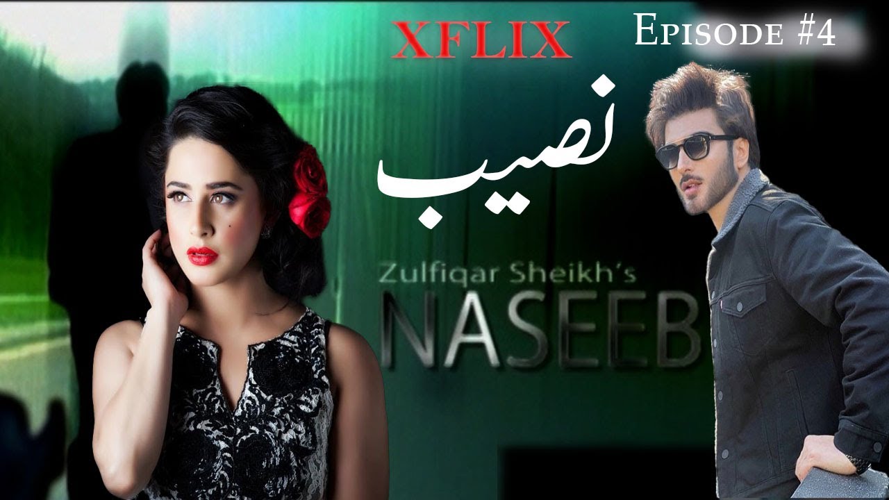 Naseeb Episode 4 - Nabeel - Imran Abbas - Noman Masood - Super Hit Drama - 29th May - Xflix ...
