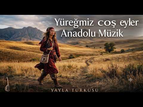 Yüreğimiz coş eyler - Anadolu Müzik