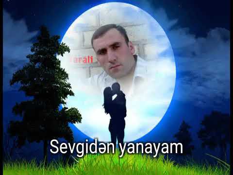 Fəqan Yarali sevgidən yanayam