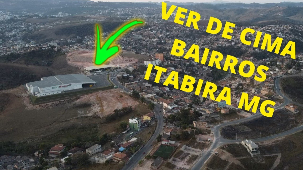 Tenha uma visão panorâmica dos bairros de Itabira, Mg! - YouTube