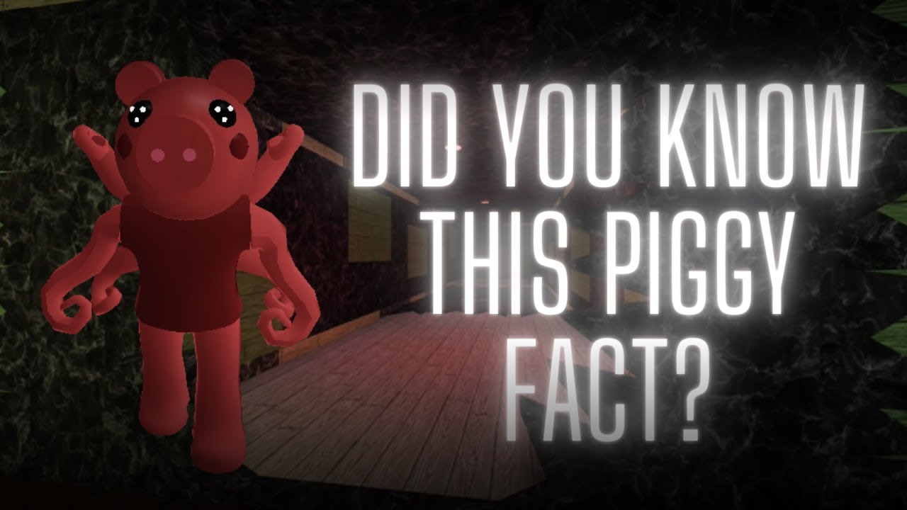 DID YOU KNOW THIS FACT IN PIGGY? #18 - YouTube
