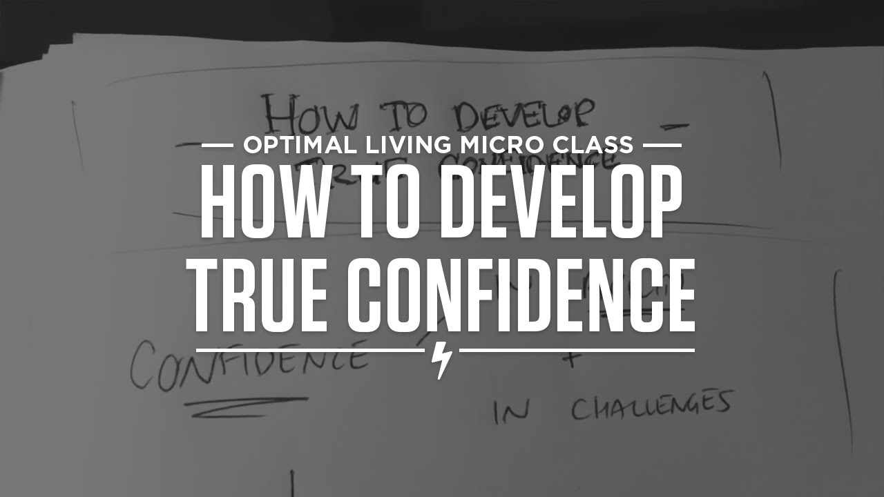 How to Develop True Confidence - YouTube