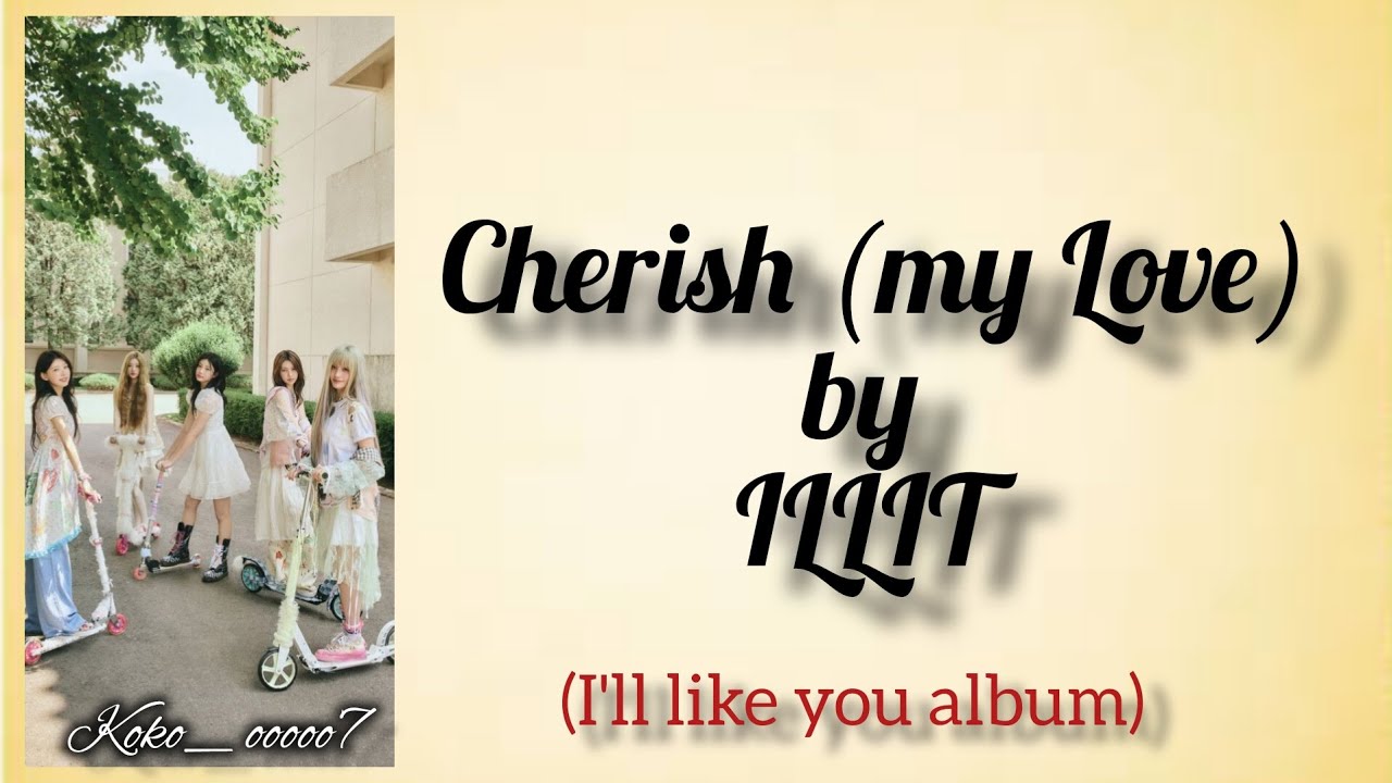 ILLIT Cherish (My Love) Easy Lyrics _ I'll like you album _ kpop easy ...