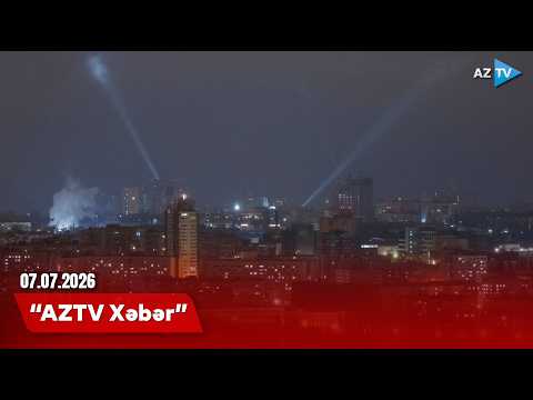 AZTV XƏBƏR (12:00) | 07.07.2026