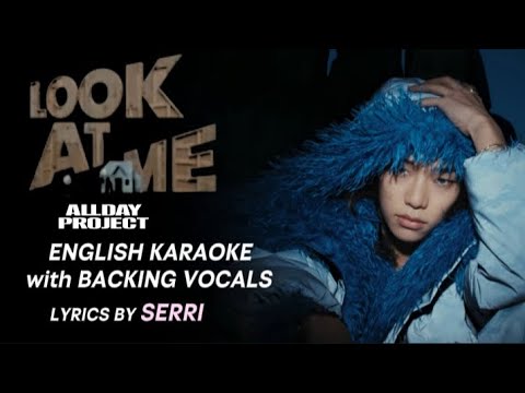 ALLDAY PROJECT - LOOK AT ME - ENGLISH KARAOKE WITH BACKING VOCALS 