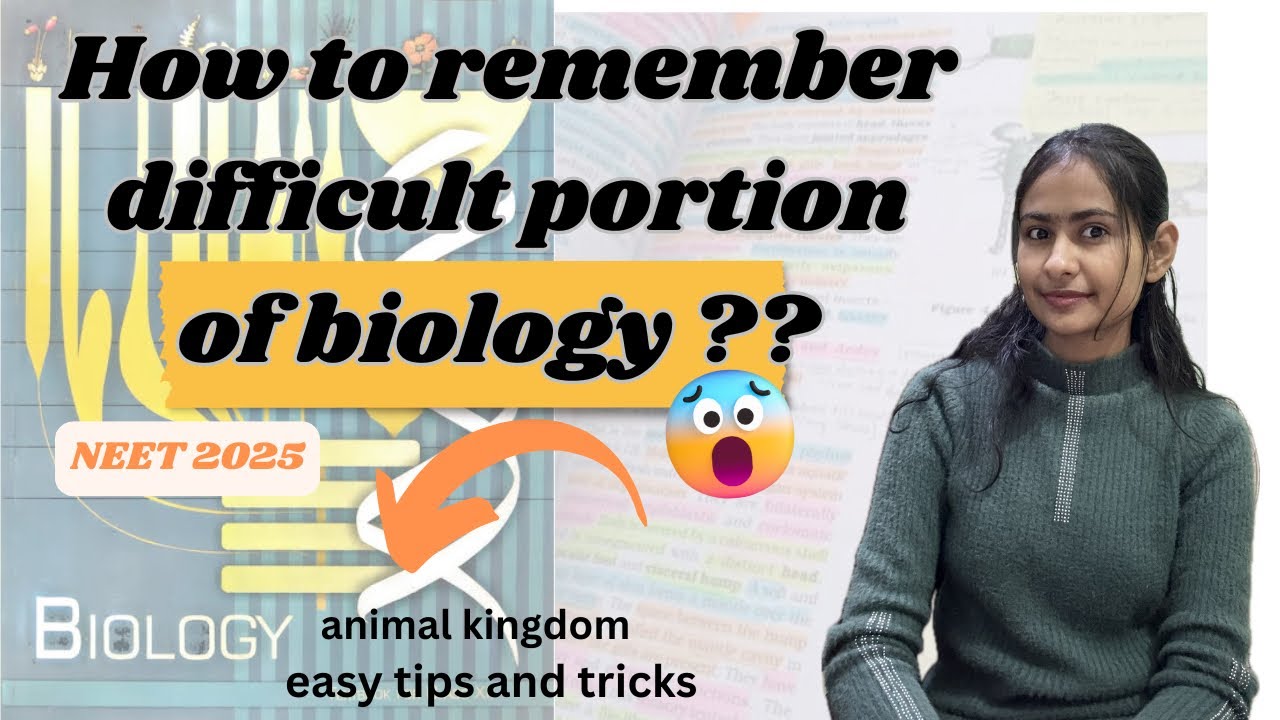 How to remember difficult portions of biology ?? Important topics and ...