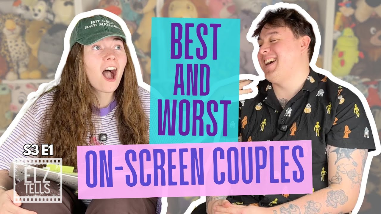 Best and Worst On-Screen Couples | Elz Tells - S3 E1 - YouTube