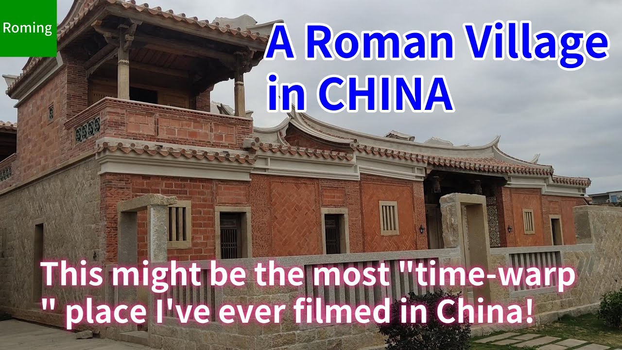 Roman Columns + Chinese Red Bricks? The Most Cultural Fusion Village in ...