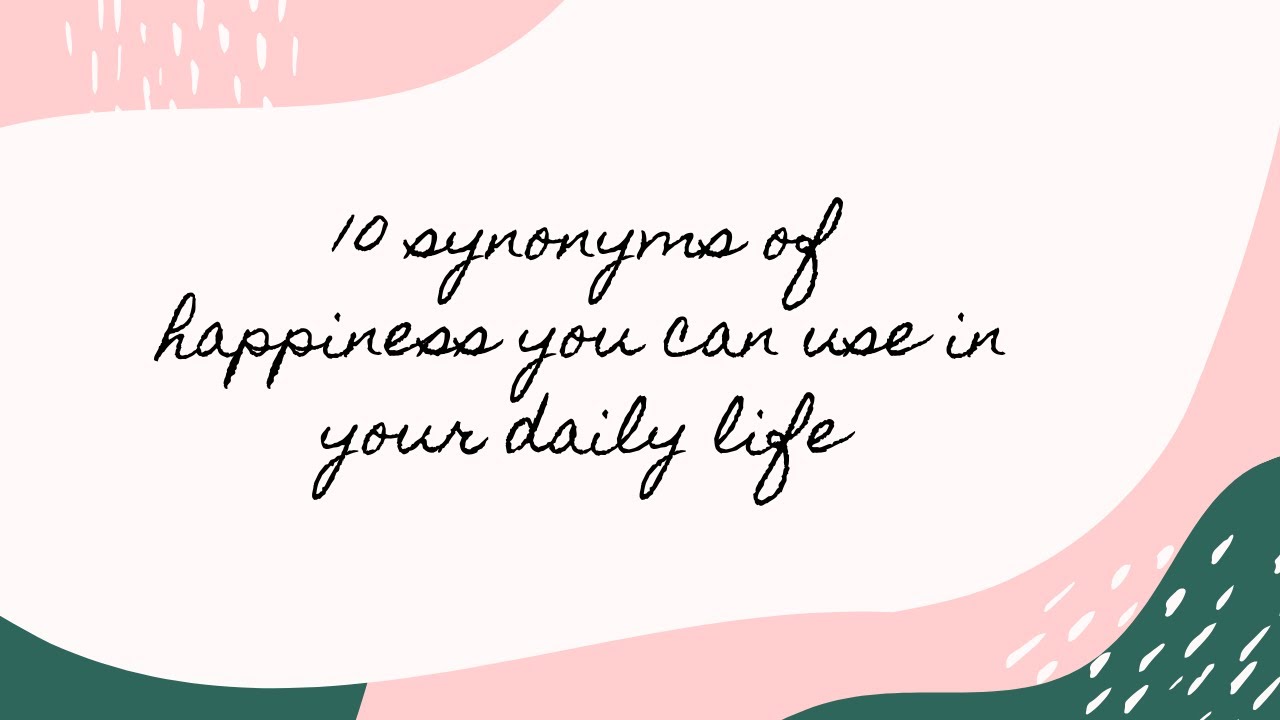 10 Synonyms Of Happiness You Should Know YouTube 10 Synonyms Of Happiness You Should Know YouTube