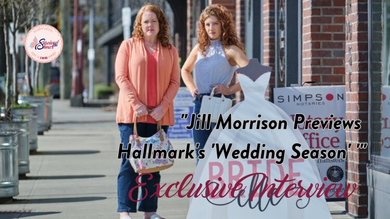 EXCLUSIVE INTERVIEW: Jill Morrison Previews Hallmark's 'Wedding Season ...