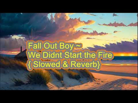 We Didnt Start The Fire (Fall Out Boy){ Slowed & Reverb} - YouTube
