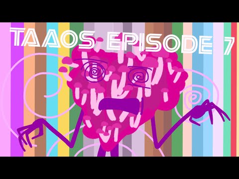 TAAOS EPISODE 7 (it’s hard to understand i know)