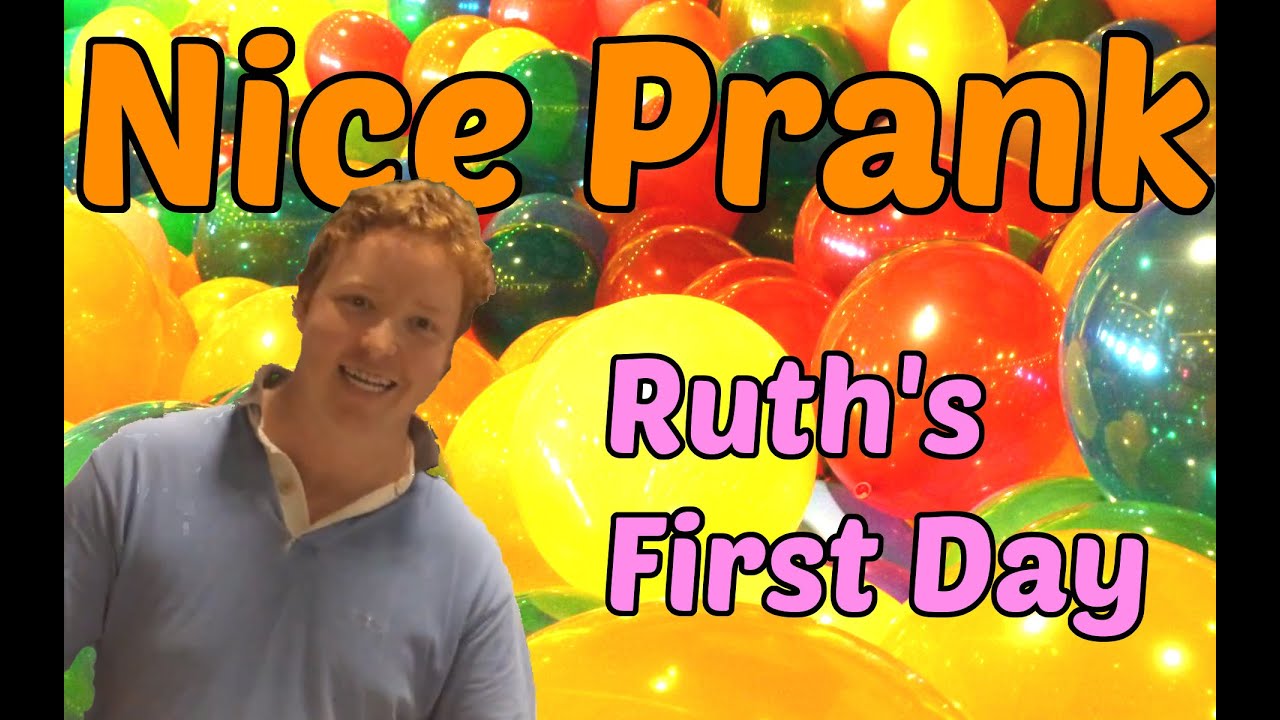 Balloon Prank - Ruth's First Day - YouTube