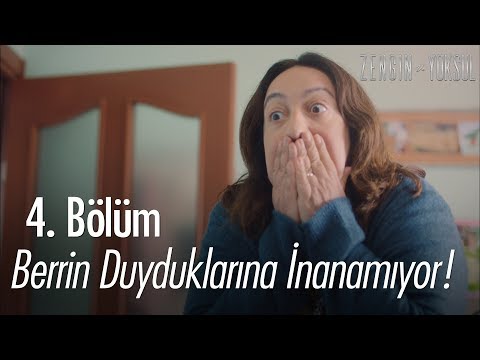 Berrin duyduklarına inanamıyor! - Zengin ve Yoksul 4. Bölüm