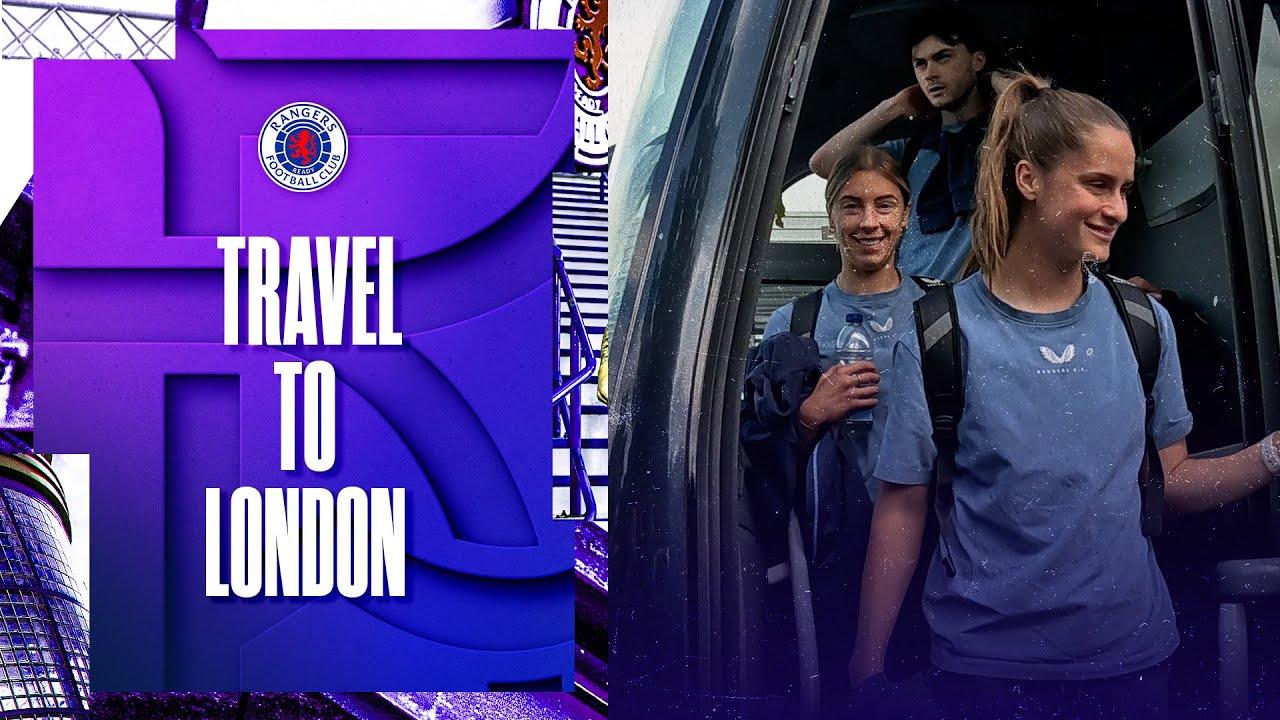 TRAVEL TO LONDON | Rangers Women in the UWCL | 03 Sep 2024 - YouTube