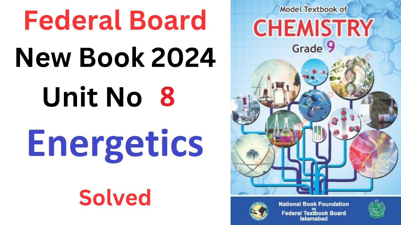 Class 9 Chemistry | Federal Board | Unit Number 8 Energetics Solved ...