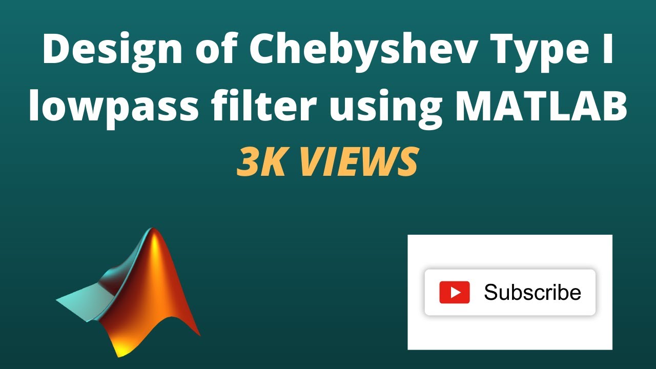 Design Of Chebyshev Type I Lowpass Filter Using Matlab Youtube