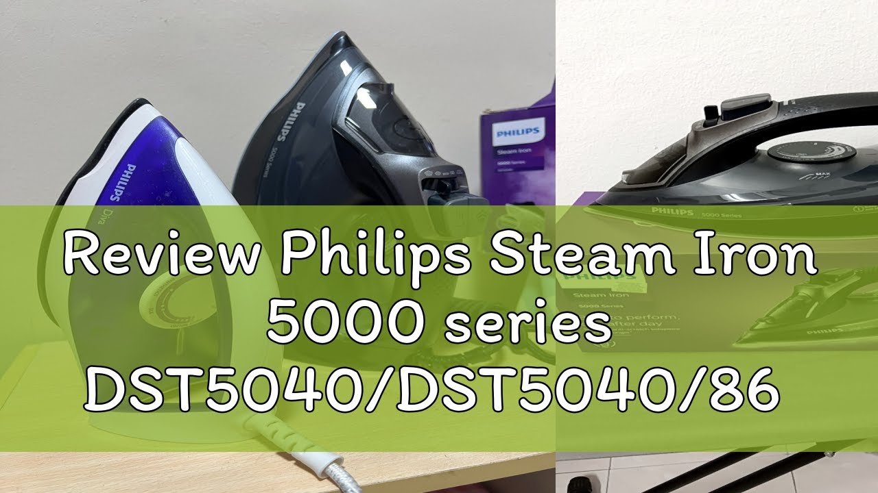 Review Philips Steam Iron 5000 series DST5040/DST5040/86 - YouTube