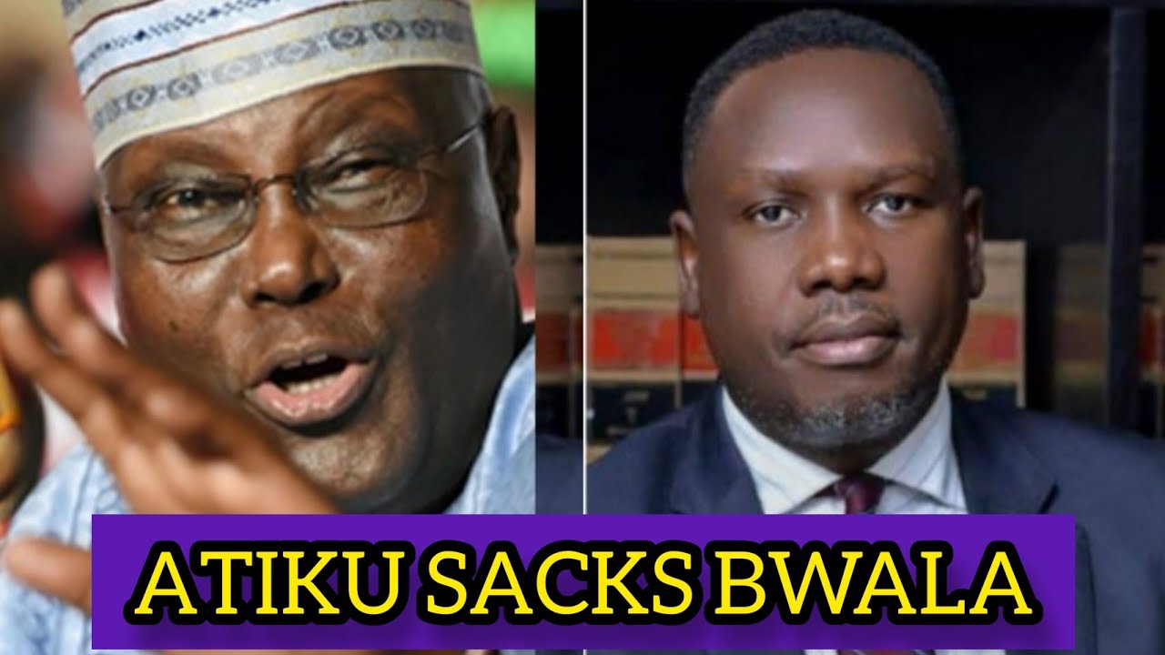 BREAKING: ANGRY ATIKU SACKS BWALA, GIVES SHOCKING REASONS - YouTube