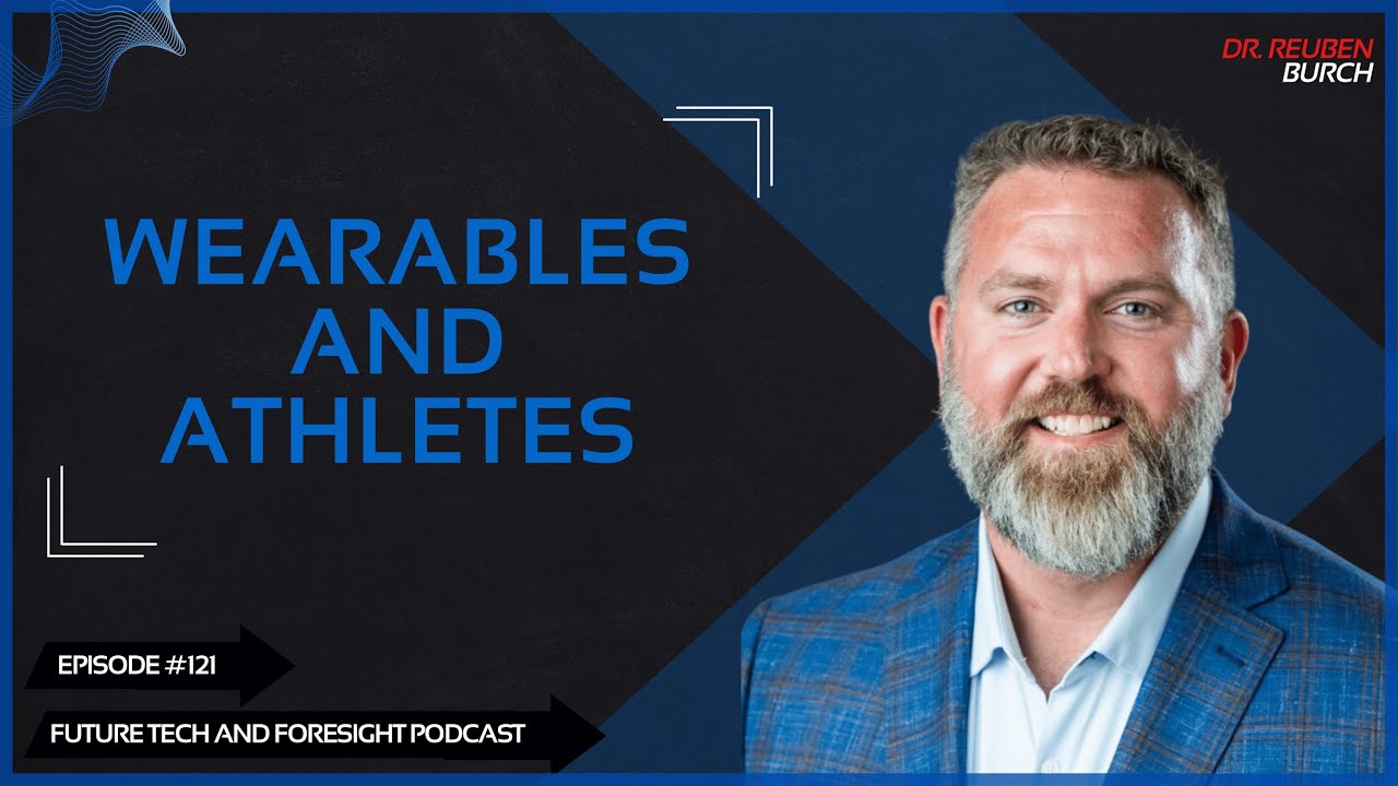 How Wearables are Transforming Sports (With Dr. Reuben Burch) Ep #121 ...