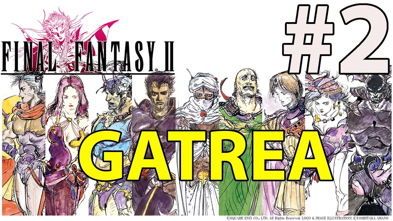 Final Fantasy II - Pixel Remaster - Walkthrough #2 - Gatrea - YouTube