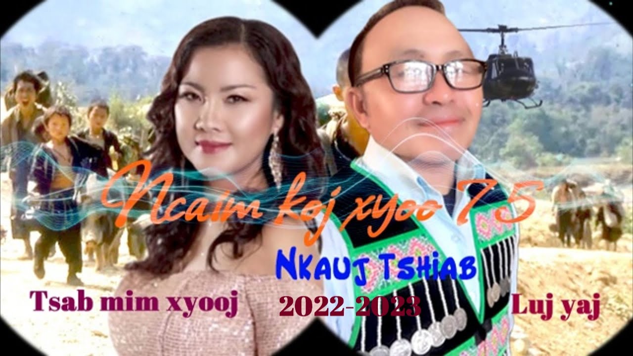 Ncaim koj xyoo 75 /luj yaj & tsab mim xyooj /nkauj tshiab xyoo 2023 - YouTube