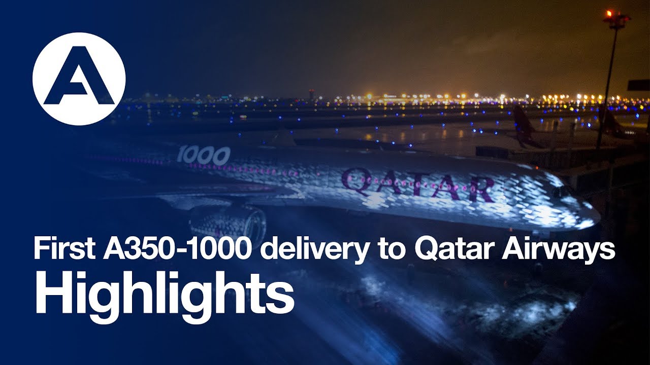 Highlights: First A350-1000 delivery to Qatar Airways - YouTube
