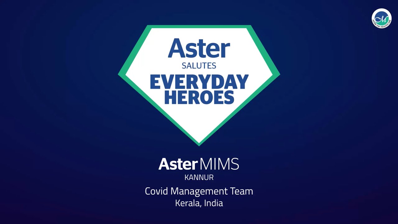 Aster Salutes Everyday Heroes - Aster MIMS Kannur Covid Management Team ...