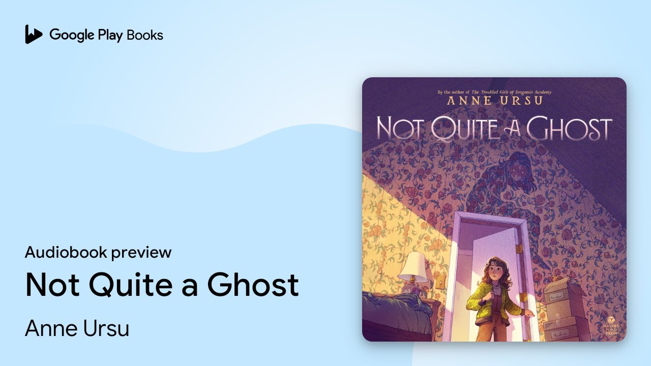 Not Quite a Ghost by Anne Ursu · Audiobook preview - YouTube
