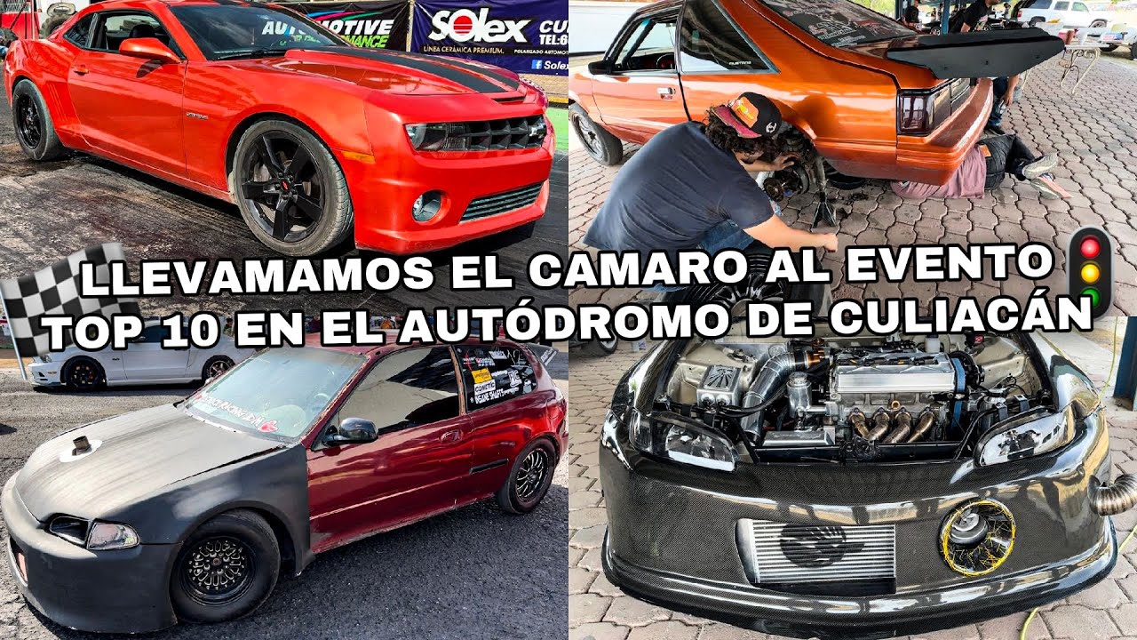 LLEVAMOS EL CAMARO CON NITRO AL EVENTO TOP 10 MÁS RÁPIDOS || SINALOA ...