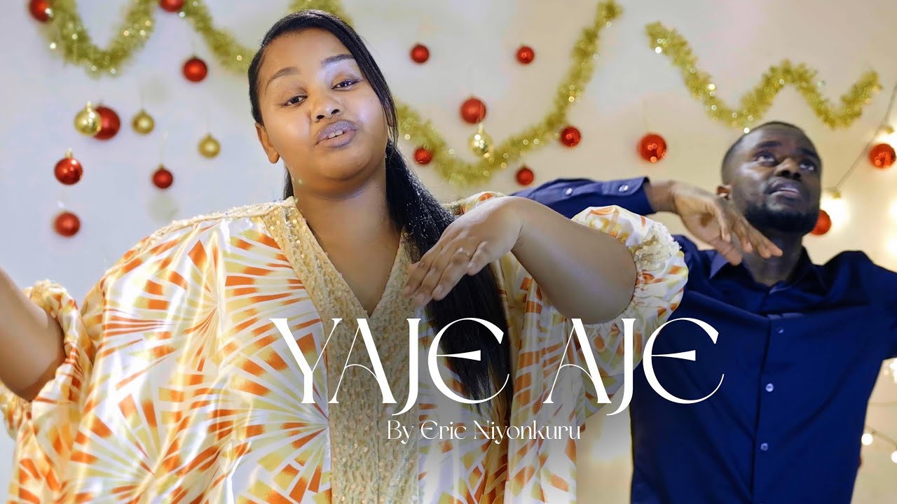 YAJE AJE by Eric Niyonkuru (Official Video) - YouTube