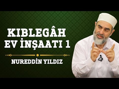 187) Kıblegah Ev İnşaatı-1 - Nureddin Yıldız - (Hayat Rehberi) - Sosyal Doku Vakfı