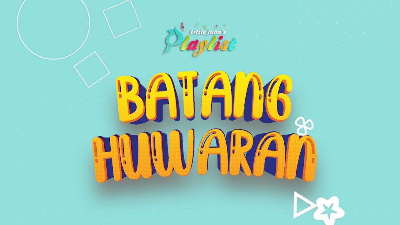 Batang Huwaran | Little Juan's Playlist - YouTube