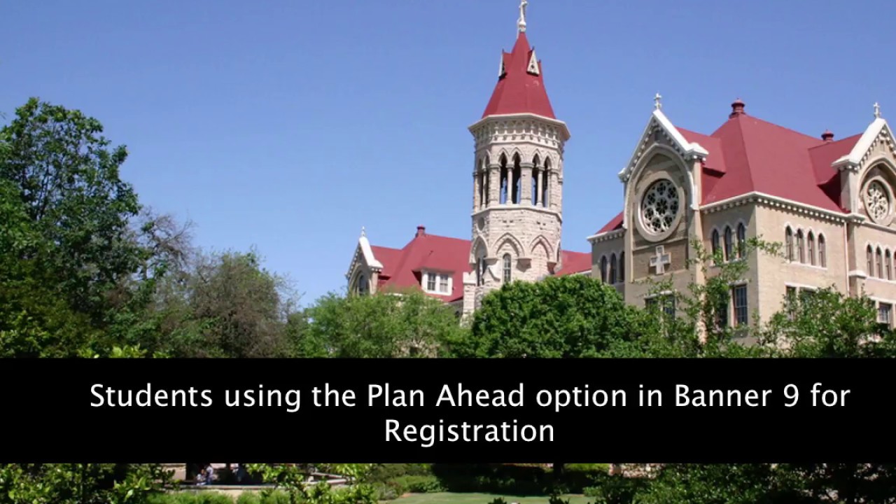 Students Plan Ahead option in Banner 9 to Prepare for Registration ...