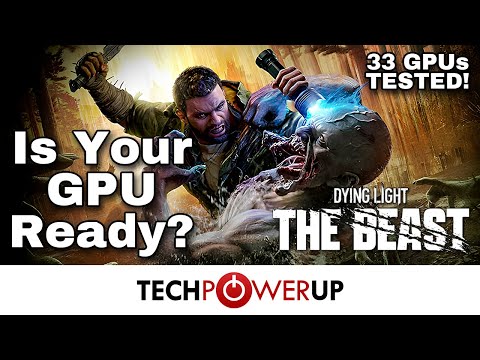 Dying Light: The Beast - 33 GPU Performance Review