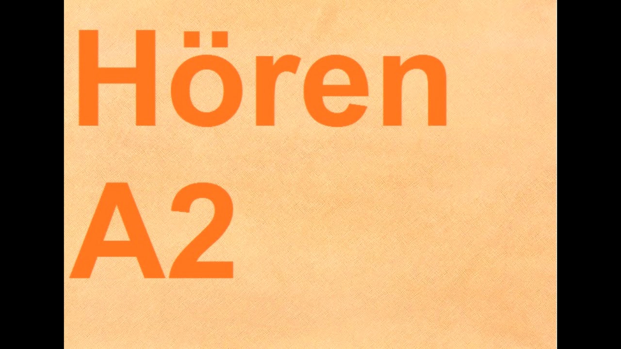 Hören Goethe- Zertifikat A2 Modellsatz Erwachsene Teil 2 - YouTube