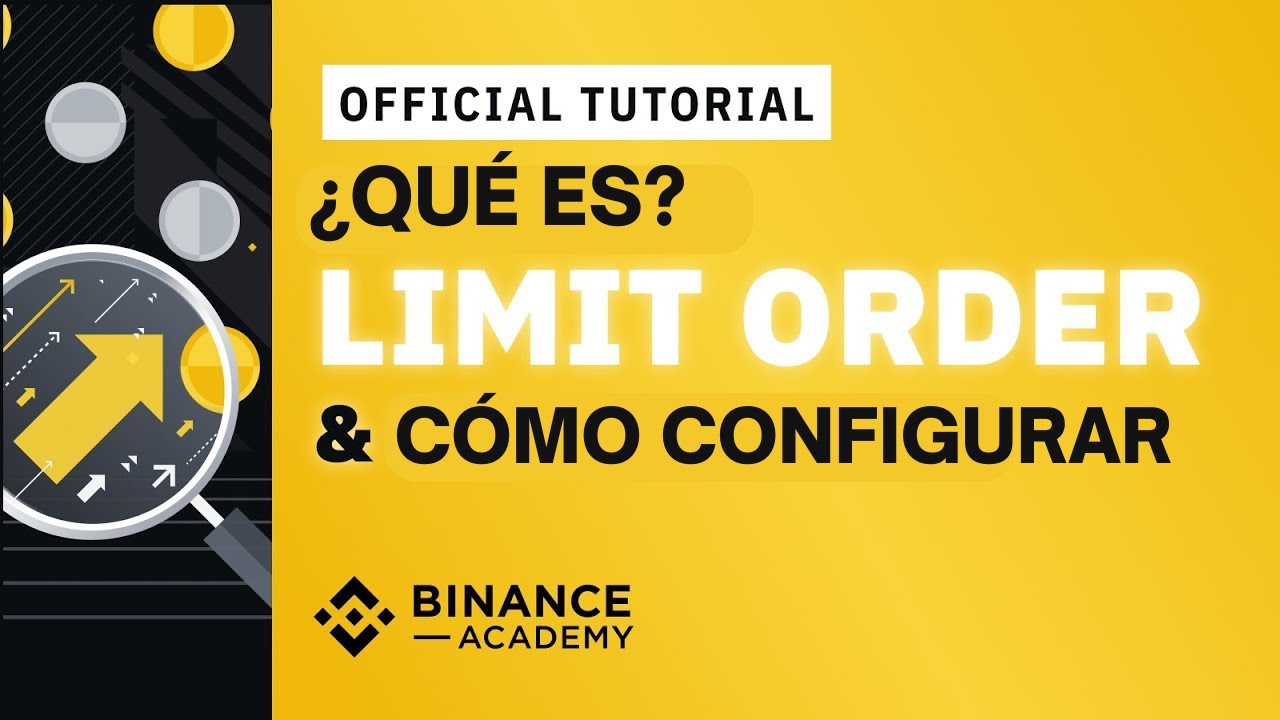 ¿Qué es Limit Order y cómo configurarla en Binance? | Explicado para ...