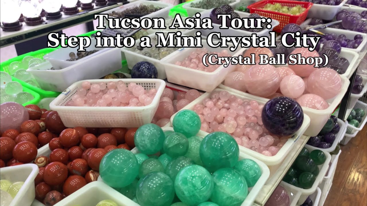 Tucson Asia Tour: A Crystal Ball Shop in a Tiny Asian Town - YouTube