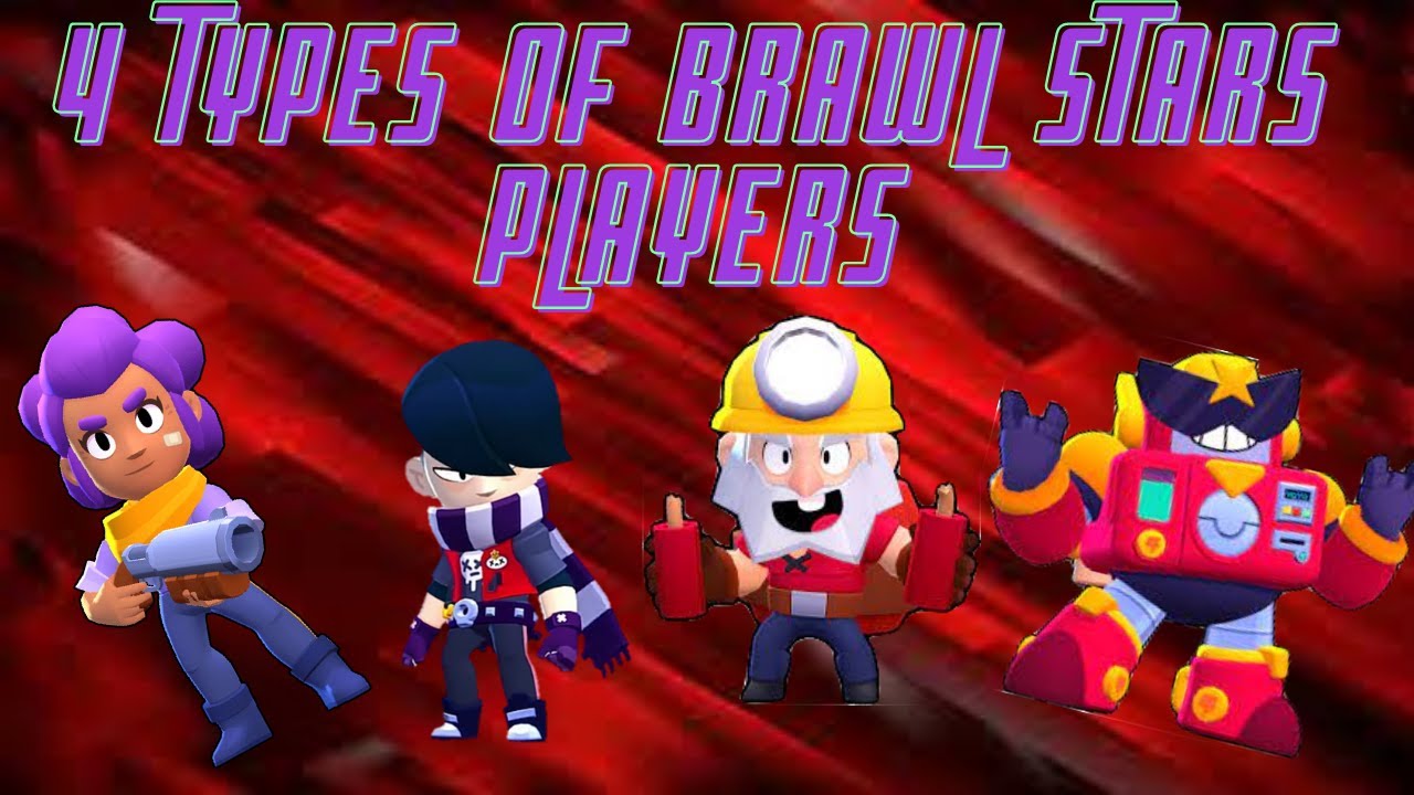 4 types of Brawl Stars Players - YouTube