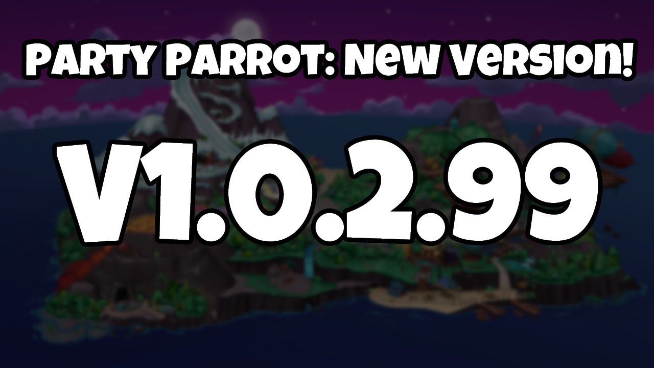 Party Parrot World: Version 1.0.2.99 Released! - YouTube