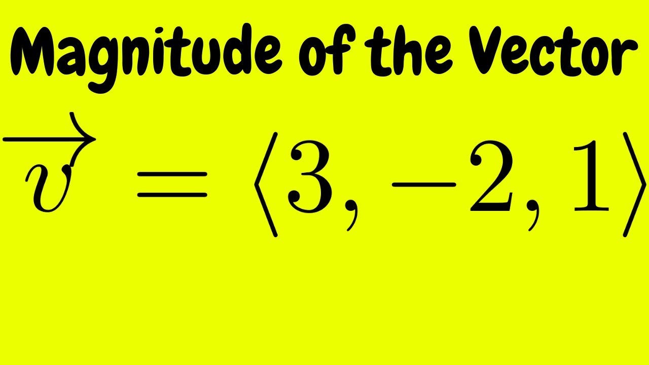 Magnitude of the Vector v = (3, -2, 1) - YouTube