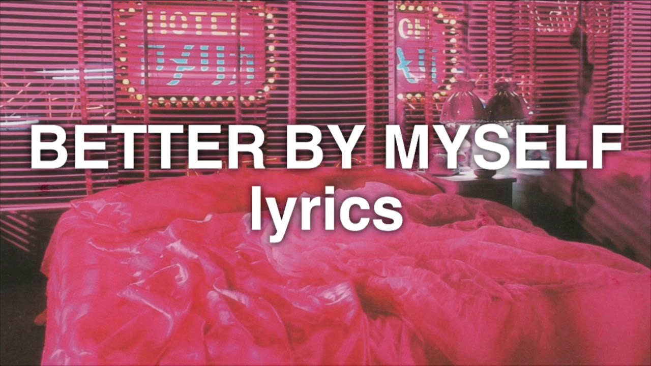 Hey Violet - Better By Myself (Lyrics) - YouTube